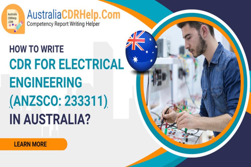 How to Write CDR for Electrical Engineering in Australia? - MY ADS POST